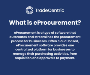 What is eProcurement and How it Works | TradeCentric