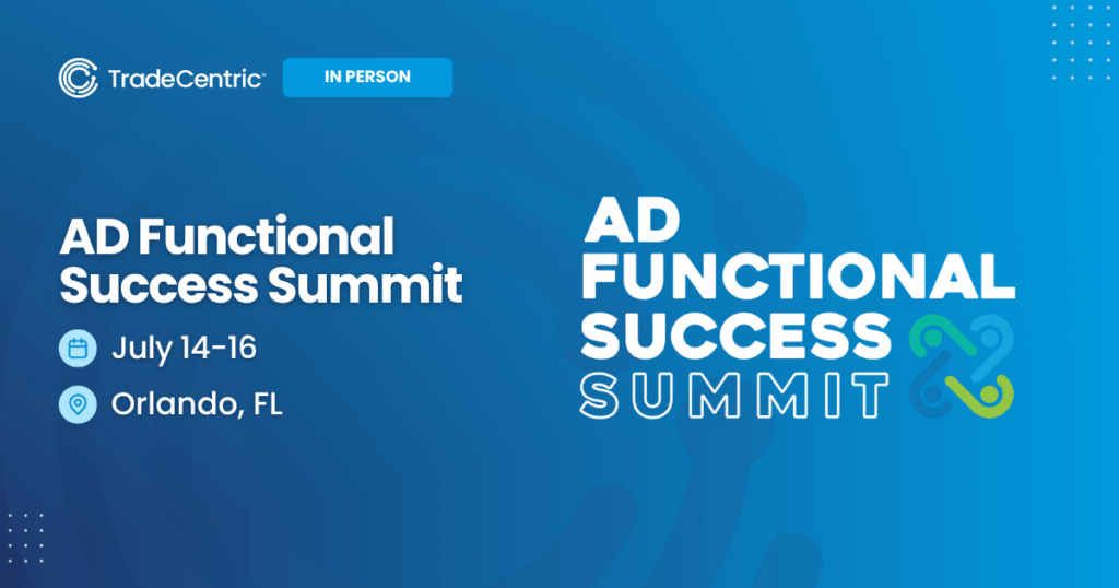 AD Functional Success Summit - TradeCentric